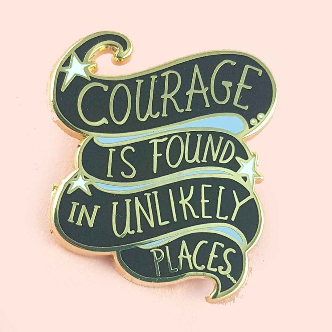 Courage is Found Enamel Pin – Cats Like Us